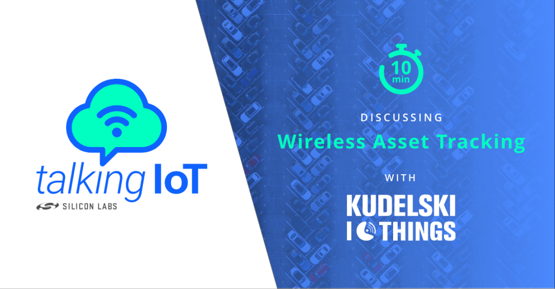 IoT访谈特辑－助力Kudelski实现无线资产跟踪方案
